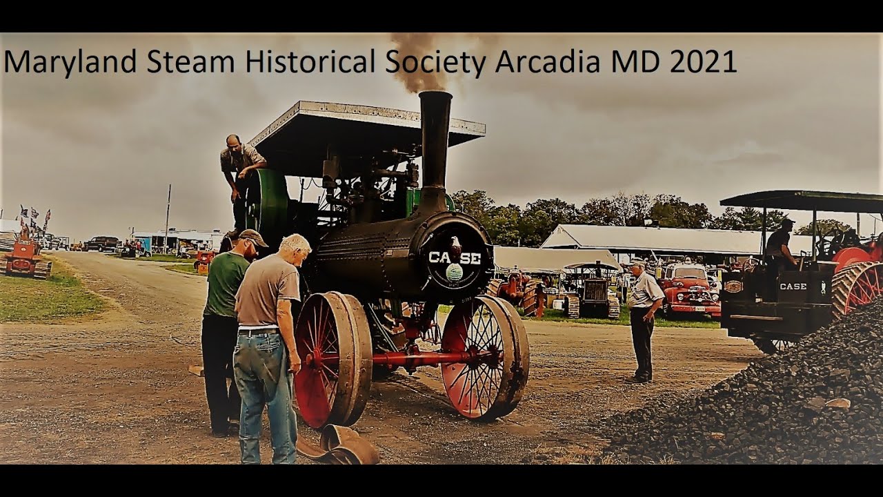 Maryland Steam Historical Society Arcadia MD Steam Show , Fall 2021 ...