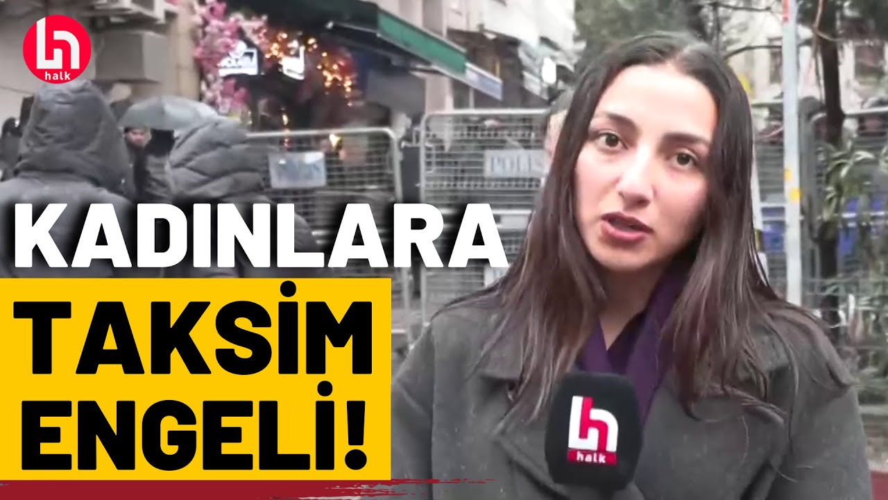 Kadınlar Taksim'e çıkabilecek mi? Halk TV Muhabiri Gamze Altunay ...