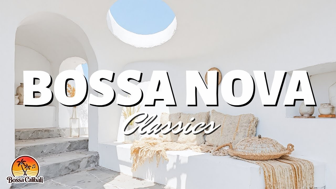 Bossa Nova Classics 2025 🎷 The Soulful Essence of Brazil’s Golden Era 🕰 ...