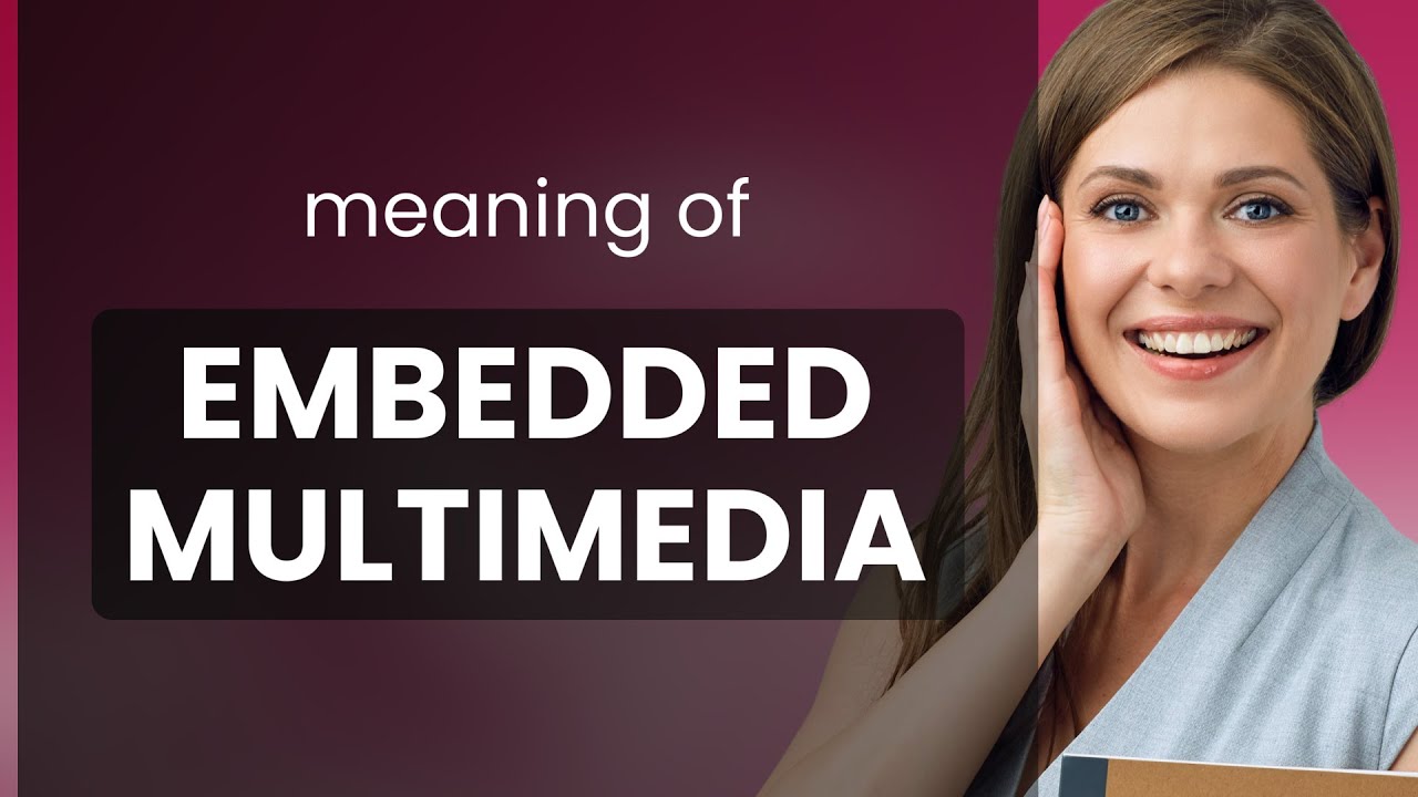 Understanding Embedded Multimedia: Enhance Your Digital Content - YouTube
