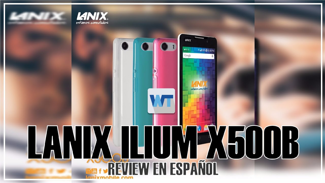 LANIX ILIUM X500B, REVIEW EN ESPAÑOL - YouTube