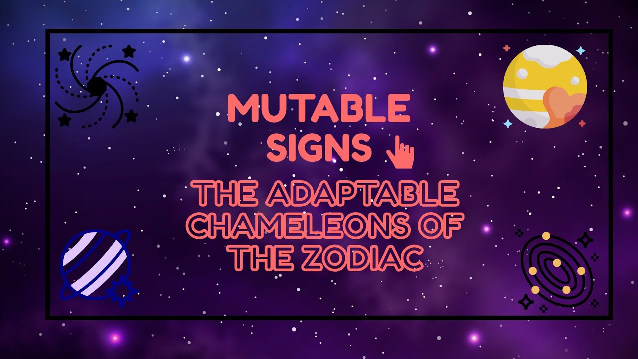 Mutable Signs - The Adaptable Chameleon of the Zodiac🌌 - YouTube