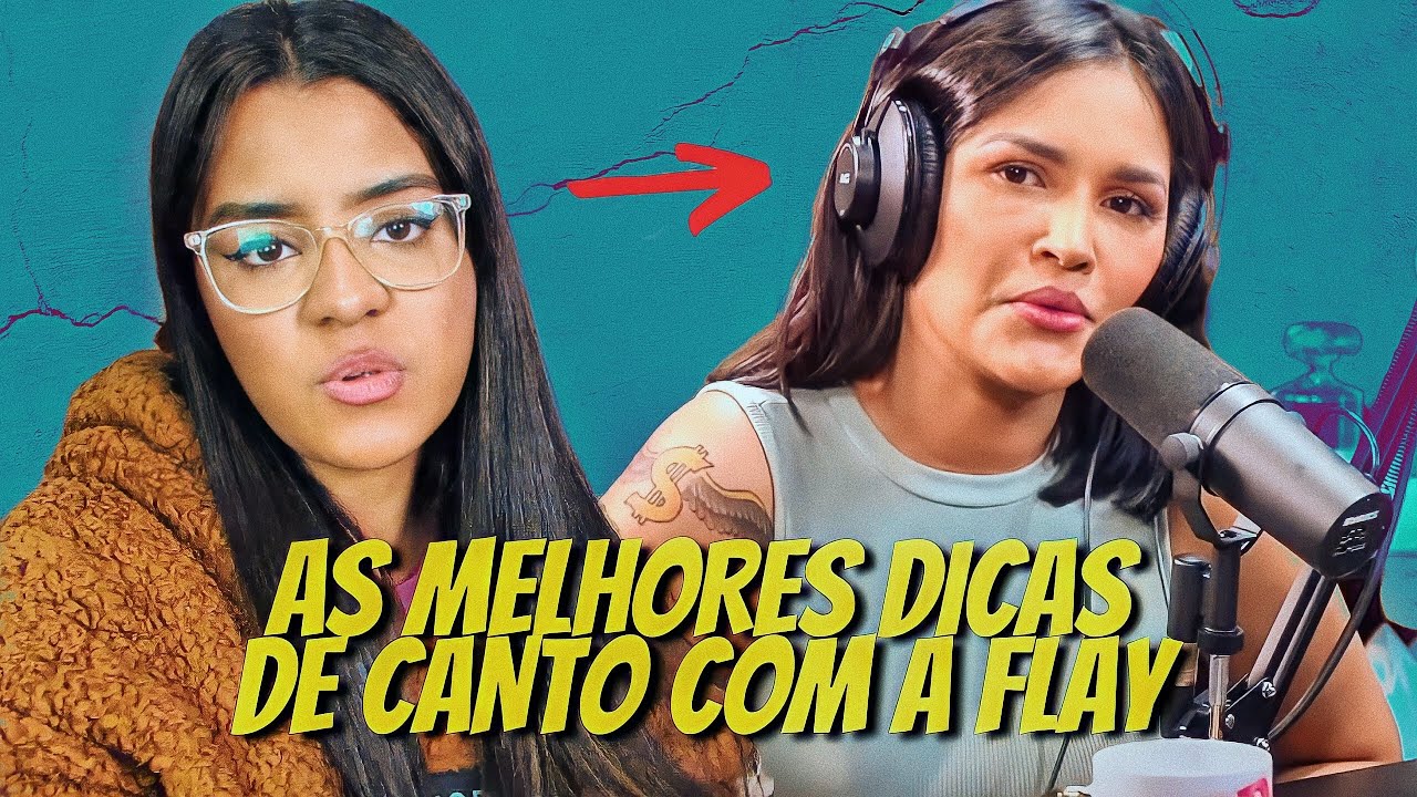 AS MELHORES DICAS DE CANTO E CARREIRA COM A FLAY | conselhos pra levar ...