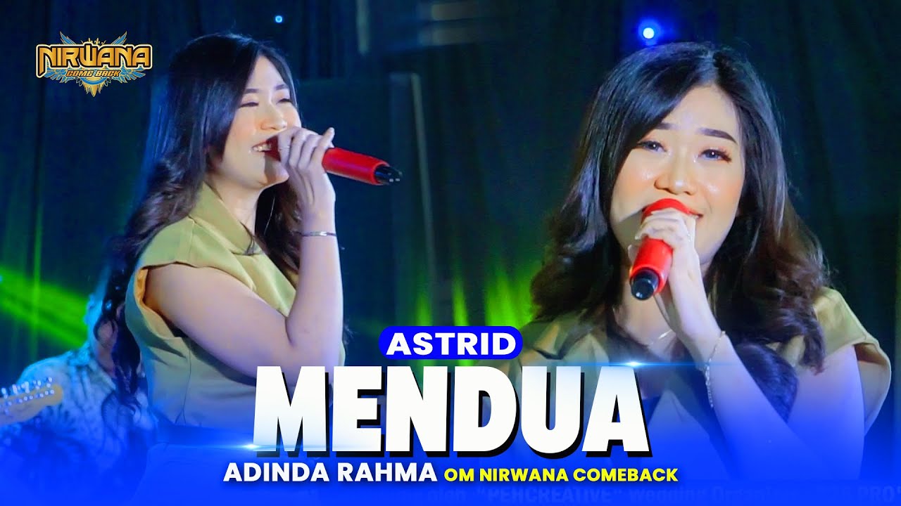 MENDUA ( Astrid ) - Adinda Rahma OM NIRWANA COMEBACK Live PARE - YouTube