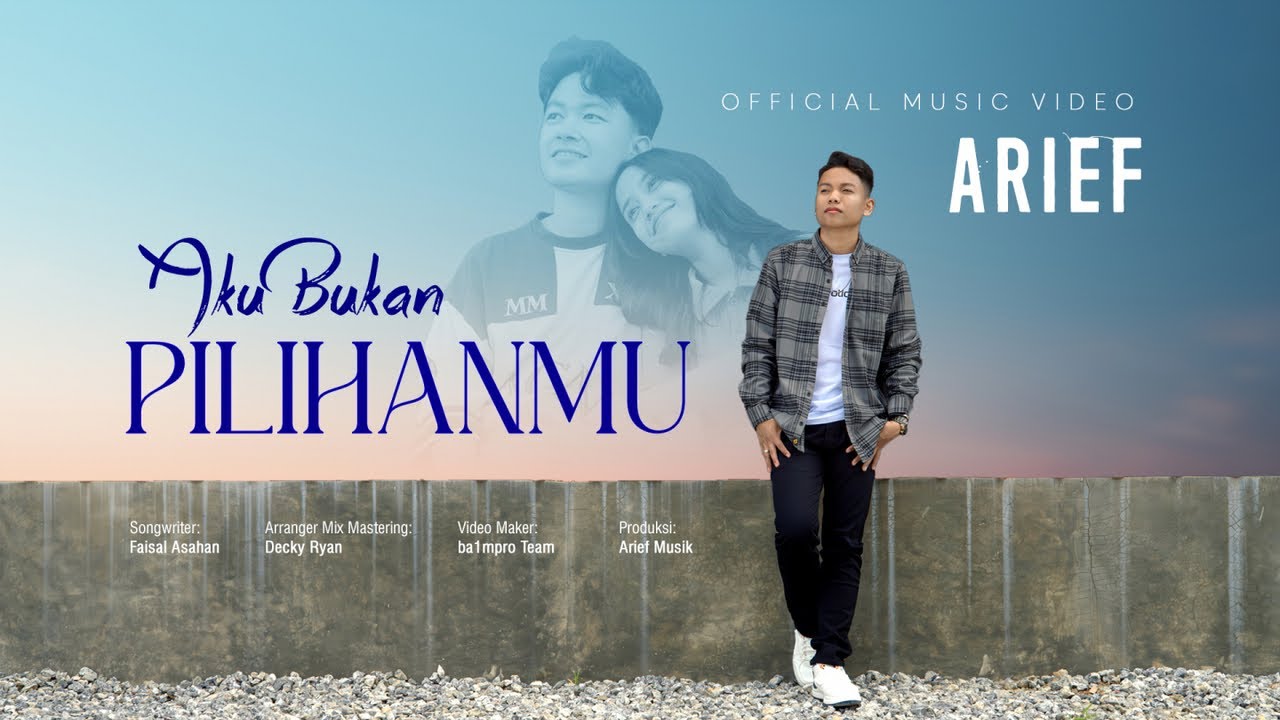 Arief Putra - Aku Bukan Pilihanmu (Official Music Video) - YouTube
