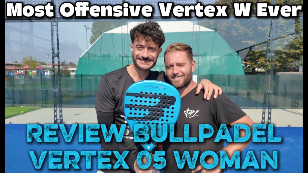 Bullpadel Vertex 05 Woman: Review | Is it better than our favorite ever ...