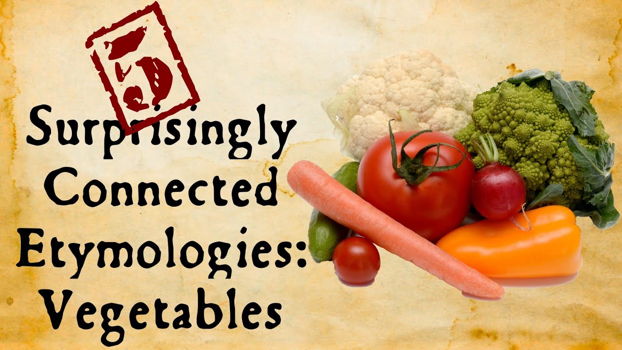 Vegetables: Surprisingly Connected Etymologies - YouTube