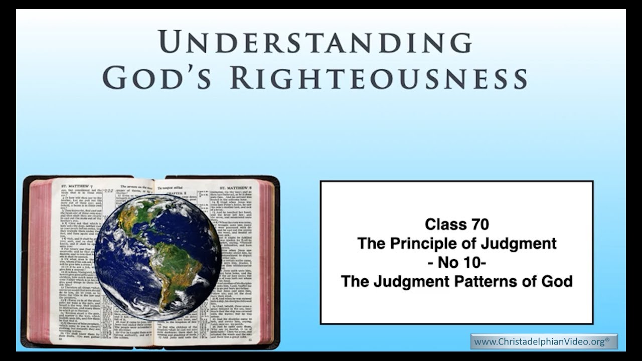 Understanding God's Righteousness #70 The Principle of Judgement #10 ...