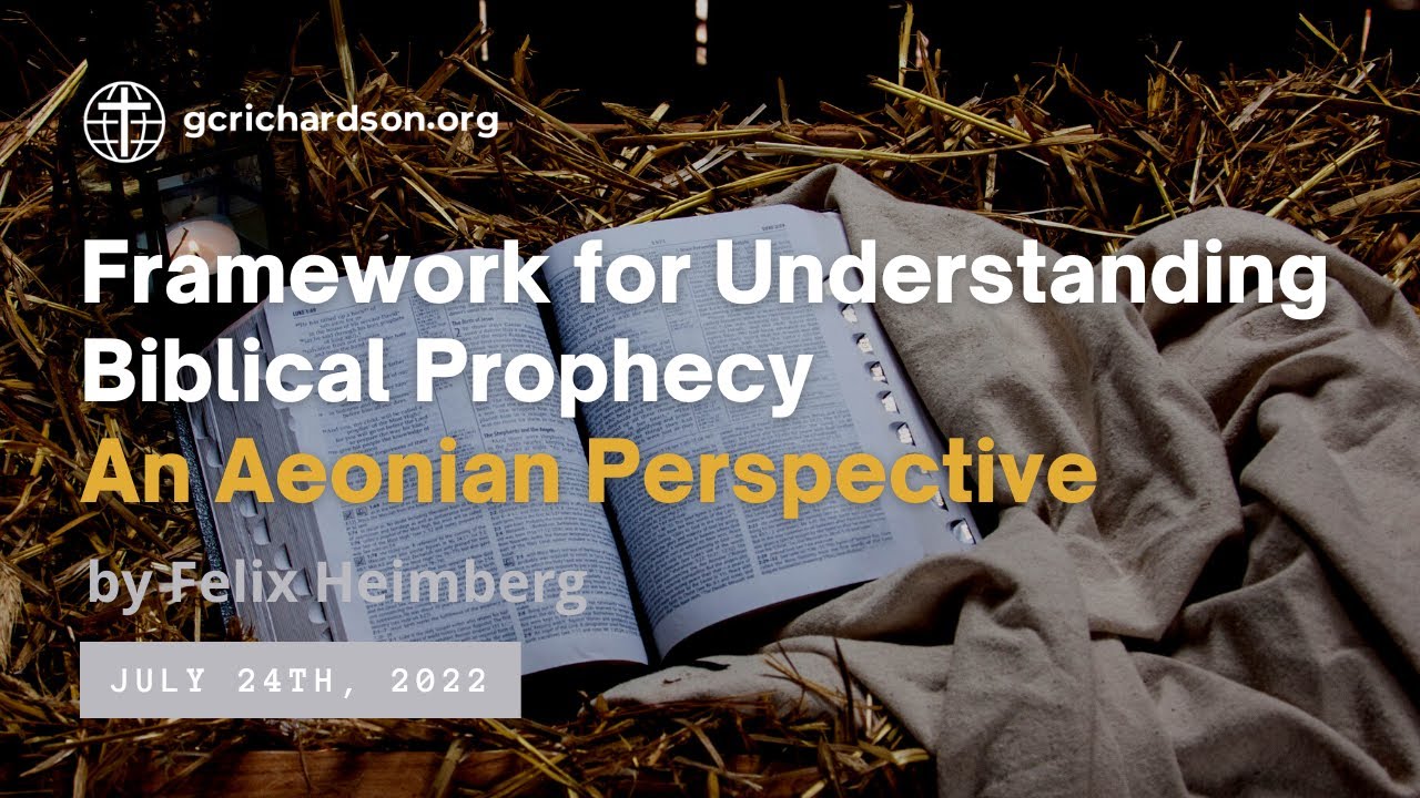 Framework for Understanding Biblical Prophecy—An Aeonian Perspective ...