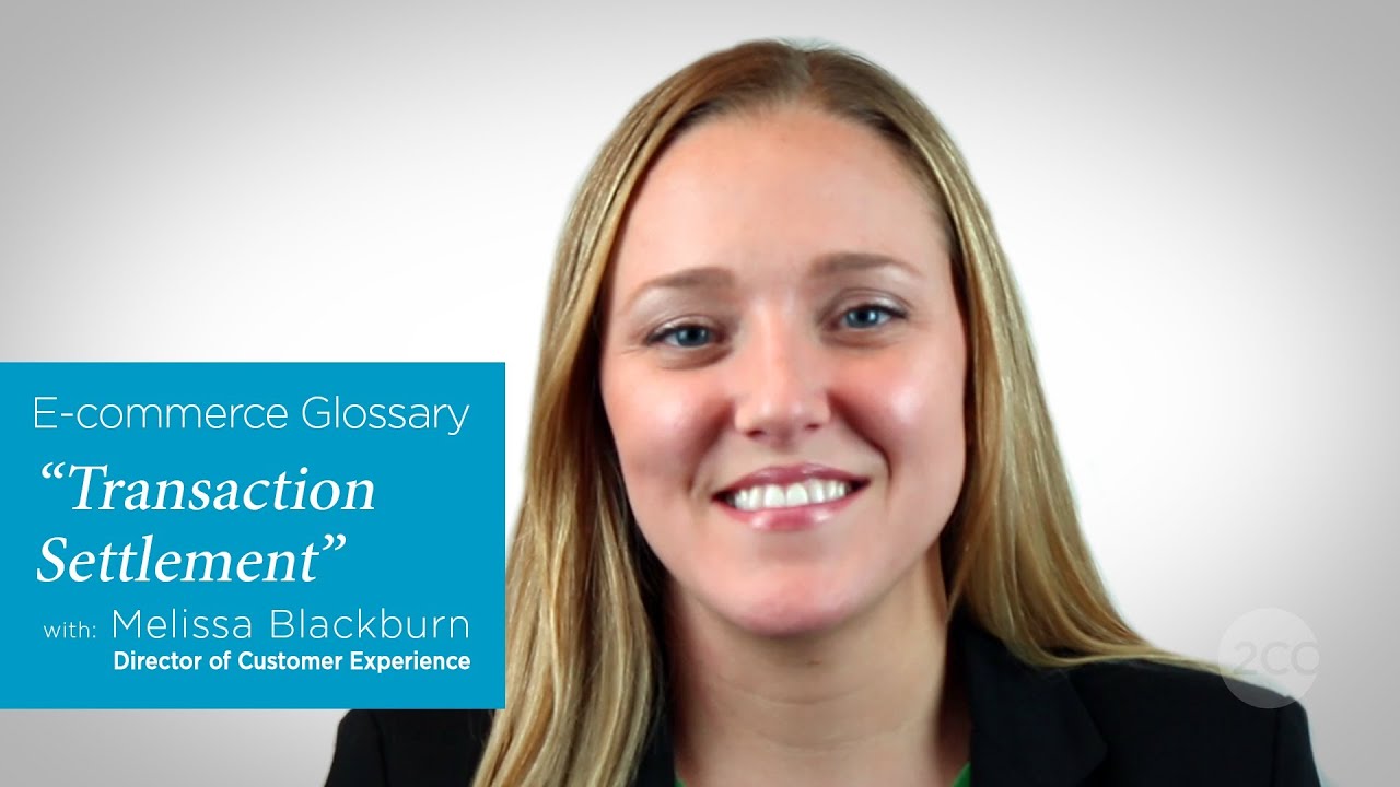 "What is a Transaction Settlement?" — 2Checkout E-Commerce Glossary ...