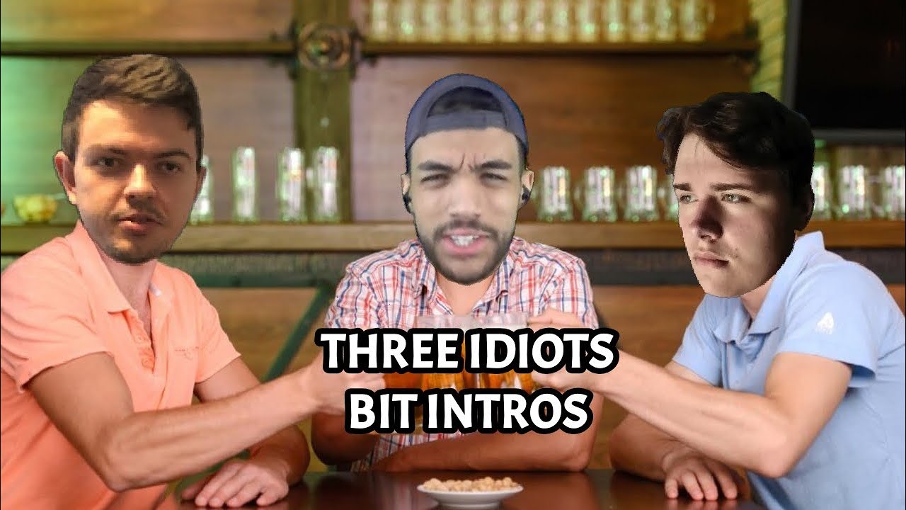THREE IDIOTS AND THE BIT INTROS - YouTube