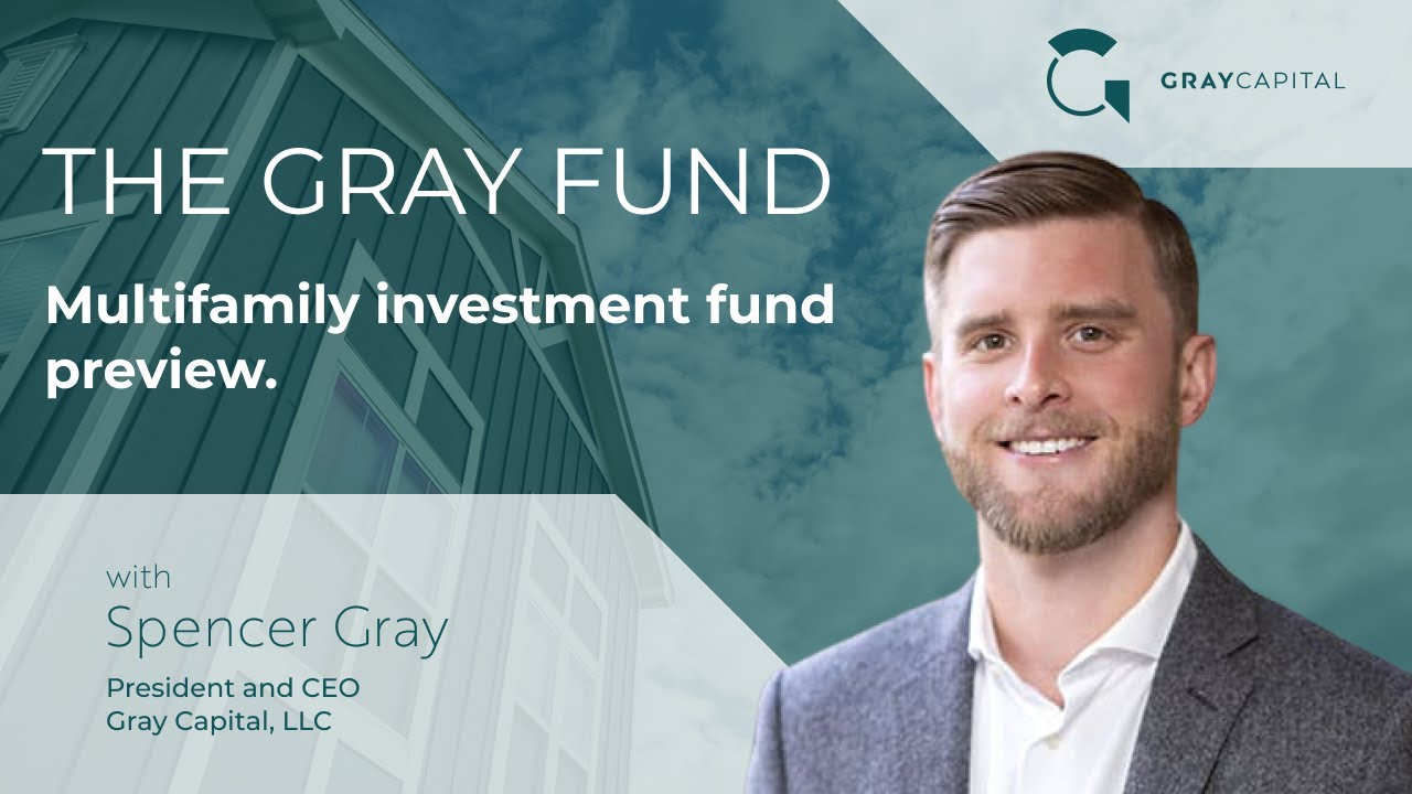 The Gray Fund: A Preview of Gray Capital’s New Multifamily Investment ...