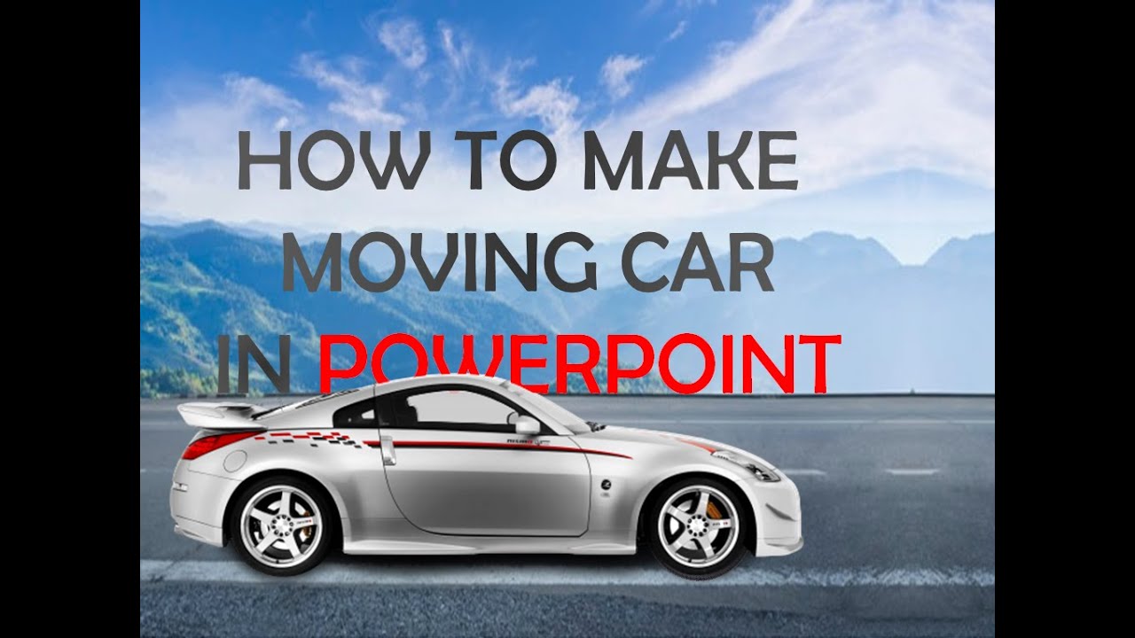 HOW TO MAKE MOVING CAR IN POWERPOINT by: ALL AT SIXTY - YouTube