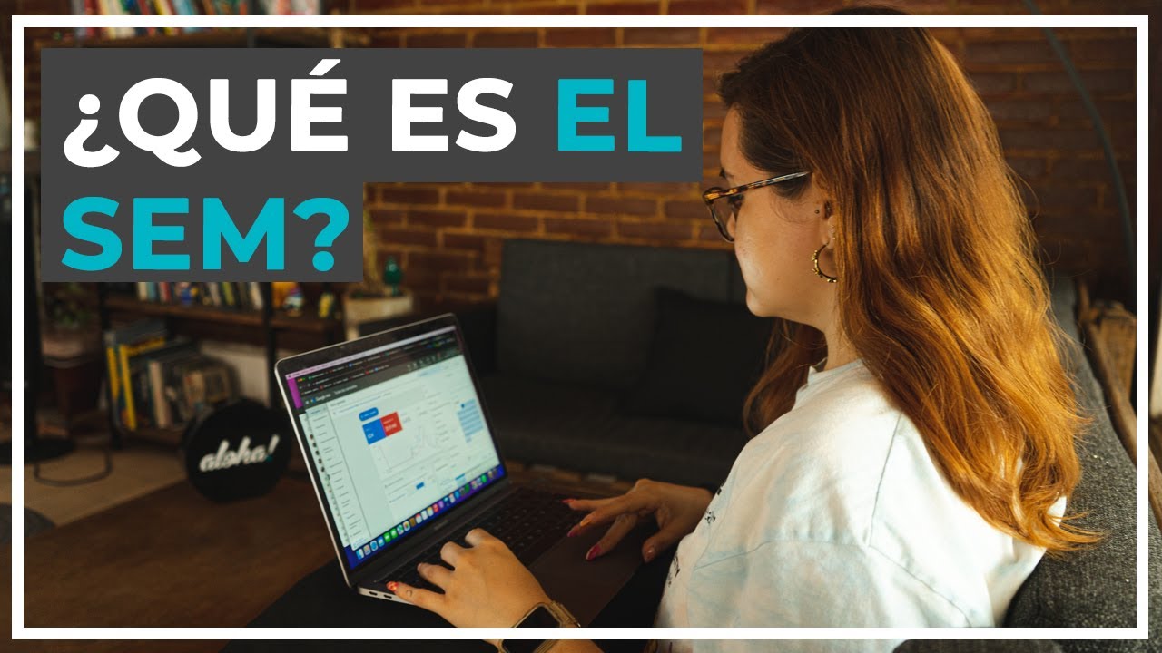 SEM (Search Engine Marketing): qué es y cómo funciona - YouTube