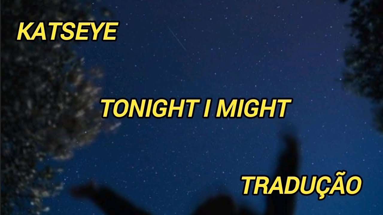 Katseye — Tonight I Might tradução em (PT/BR) - YouTube