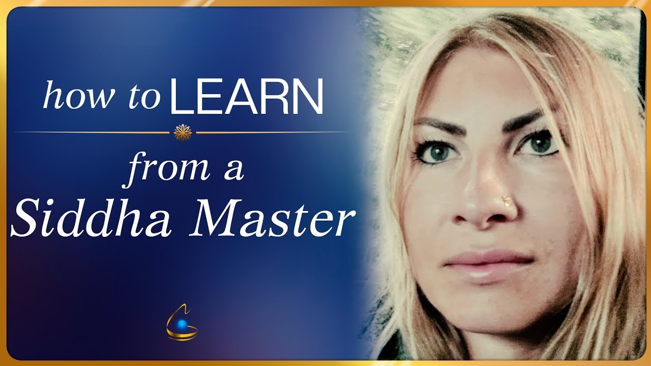 Immortal Yoga | In the Presence of A Siddha Master | How To Learn From ...