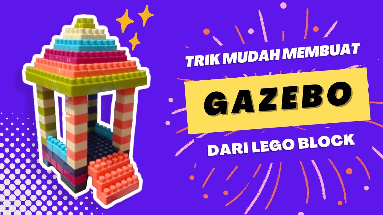 Trik mudah membuat Gazebo dari lego blok | bermain lego block - YouTube