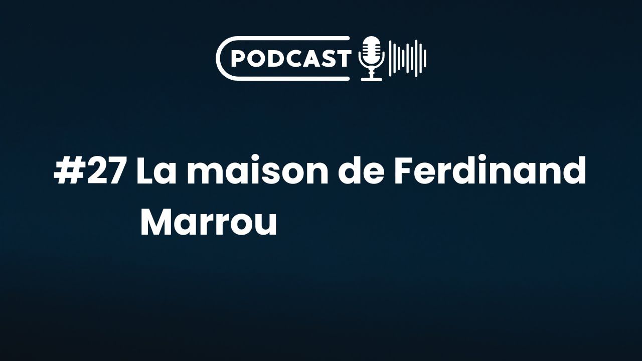 #27 La maison de Ferdinand Marrou - YouTube