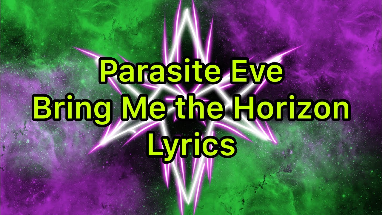 Parasite Eve - Bring Me the Horizon (lyrics) - YouTube