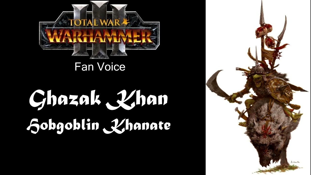 Warhammer Fan Voice: Ghazak Khan of the Hobgoblin Khanate - YouTube