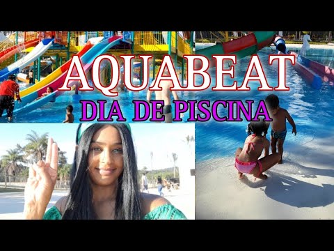 AQUABEAT-DIA DE PISCINA -ATUALIZADO O PARQUE AQUÁTICO 13/05/#aquabeat # ...