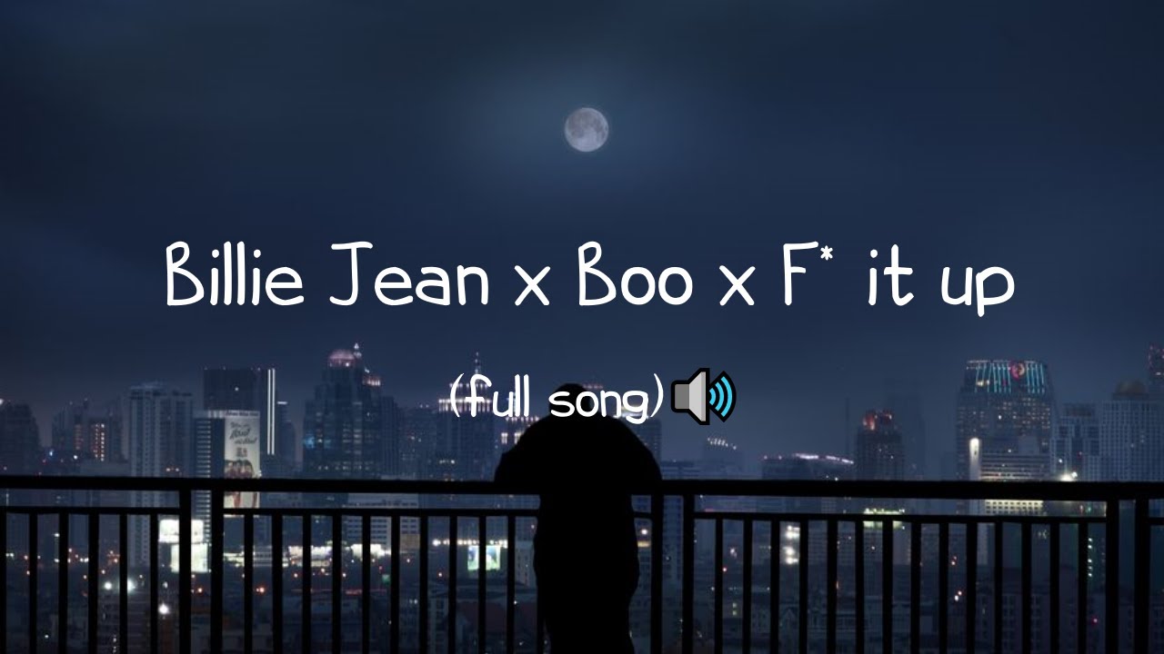 Billie Jean x Boo x F* it up (+Lyrics) | boo btch i'm a ghost | I'ma a ...