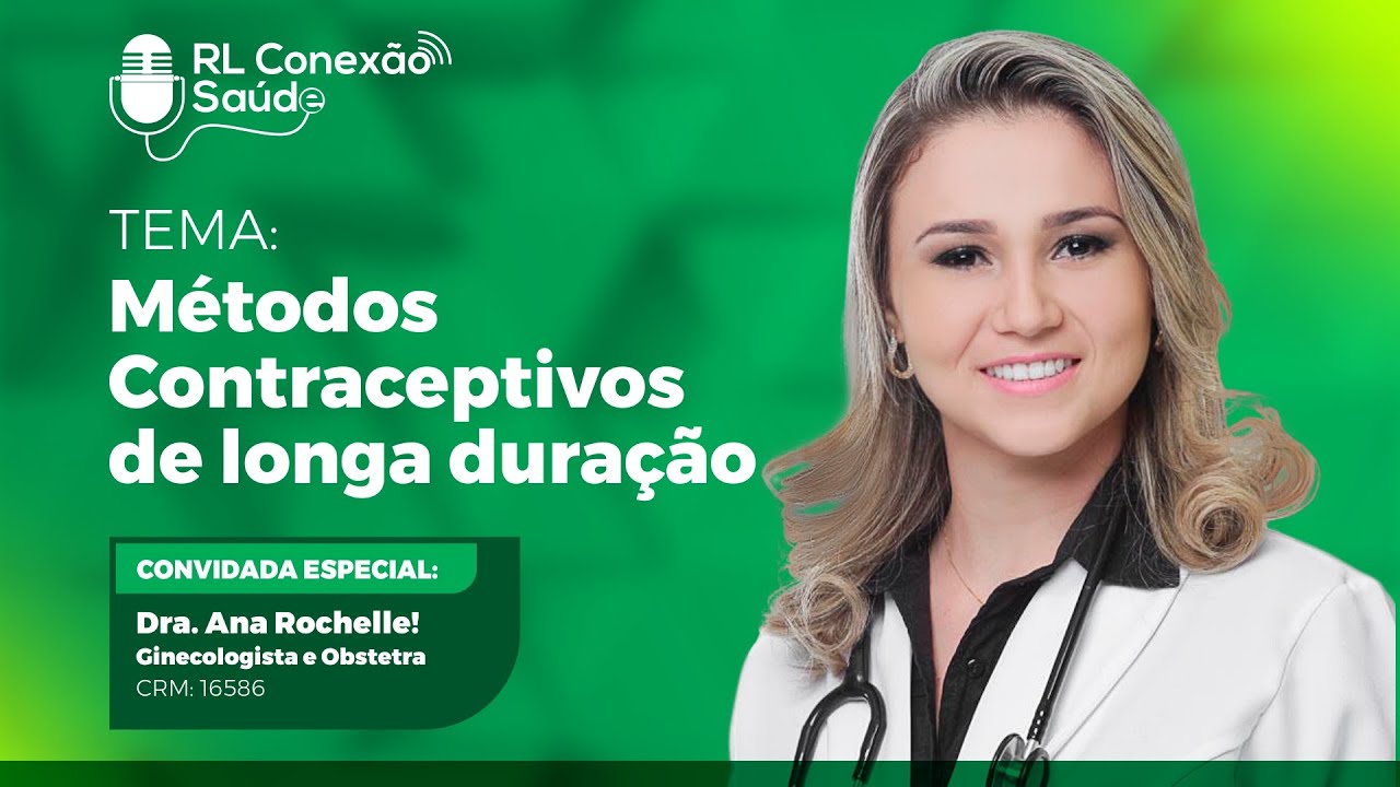 Rl Conexão Saúde Métodos Contraceptivos De Longa Duração Youtube