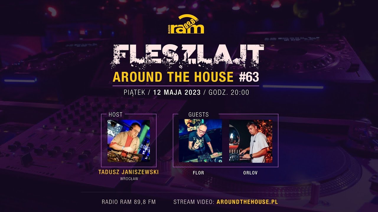 Fleszlajt - Around The House 063 | RADIO RAM 89,8 FM | Orlov & FLOR - YouTube