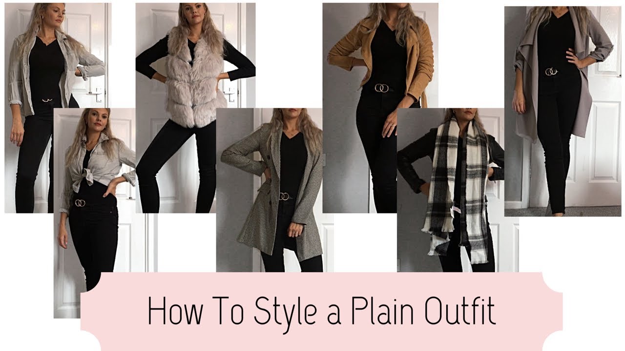 How To Style A Plain Outfit - YouTube