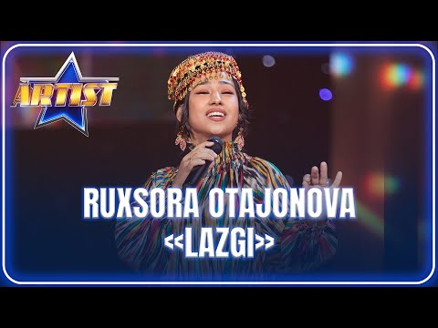 ARTIST SUPER MAVSUM - RUXSORA OTAJONOVA | LAZGI - ORTIQ OTAJONOV
