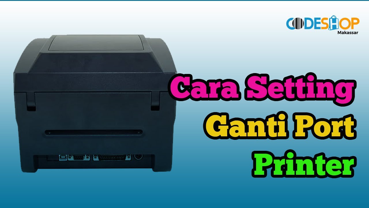 CARA SETTING GANTI PORT PRINTER | ALL PRINTER | TUTORIAL - YouTube