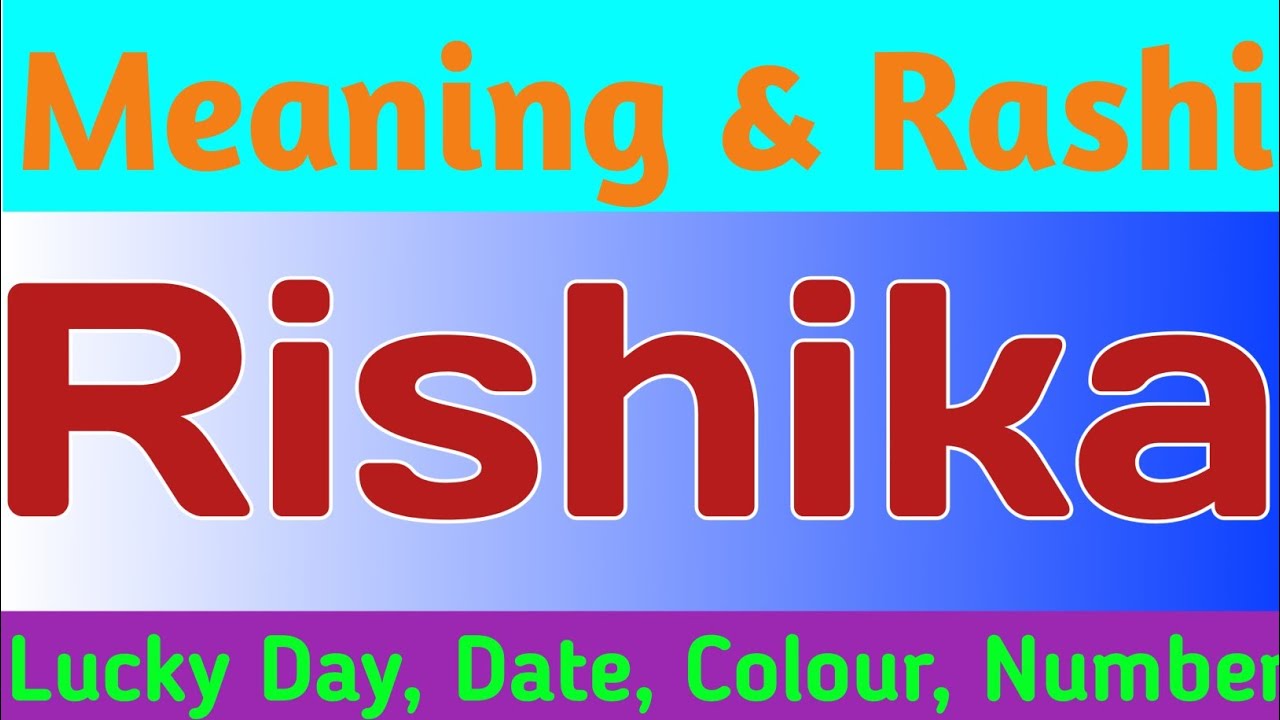 Rishika Name Meaning | Rishika Naam Ki Rashi | Rishika Naam Ka Matlab ...