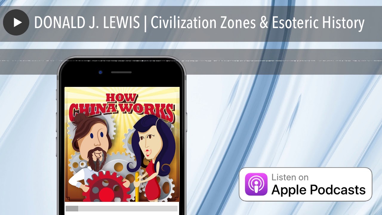 DONALD J. LEWIS | Civilization Zones & Esoteric History - YouTube