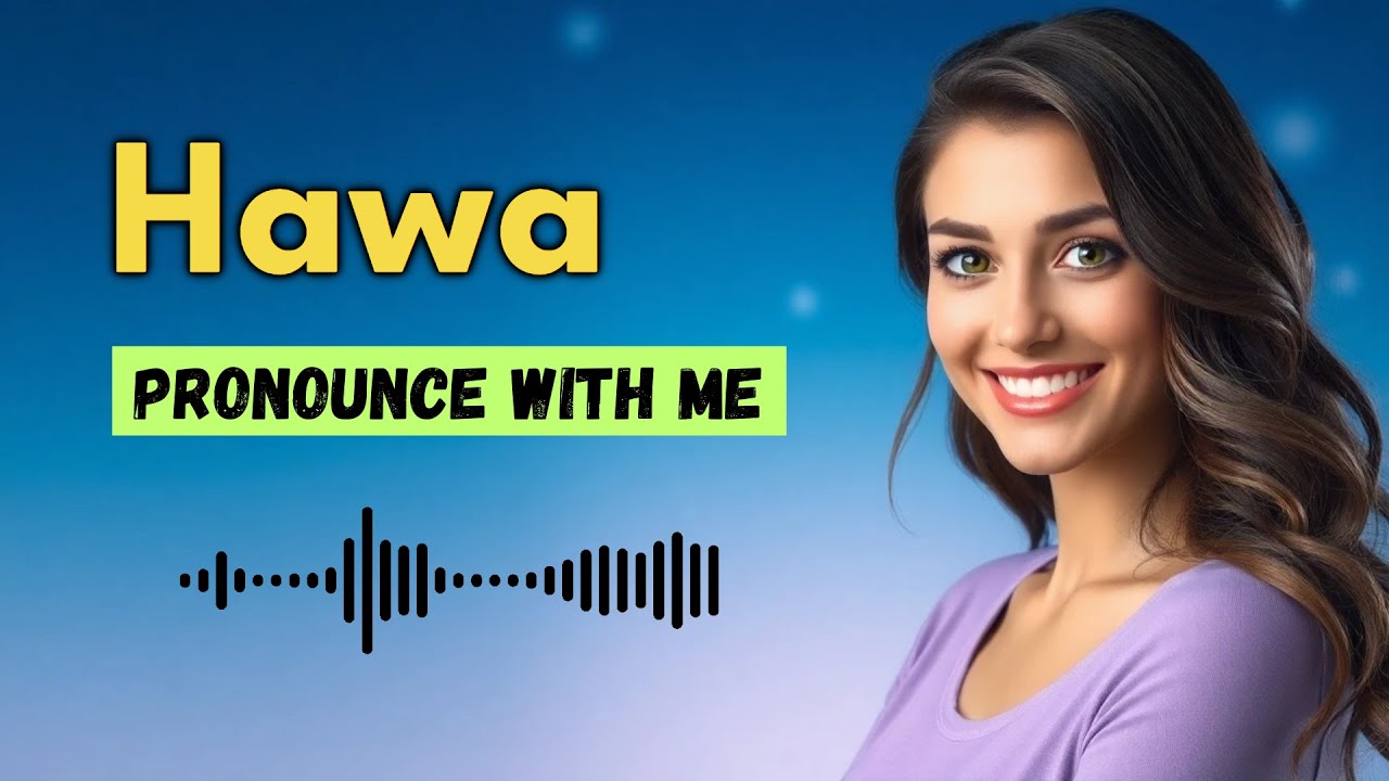 How to Pronounce Hawa (French Pronunciation / France) | Pronounce Names ...