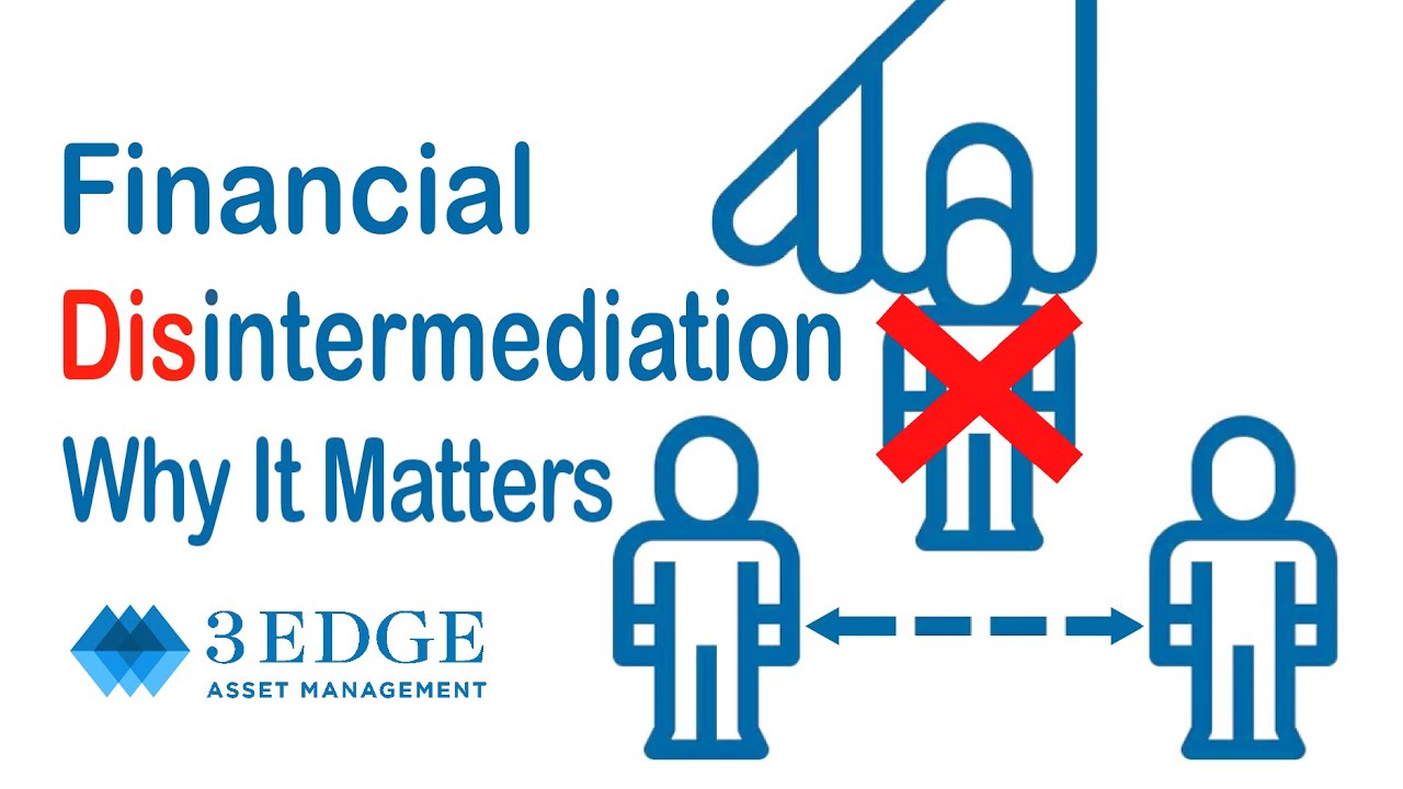 Financial Disintermediation: Why It Matters - YouTube