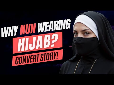 Why Do Nuns Wear Hijab? \