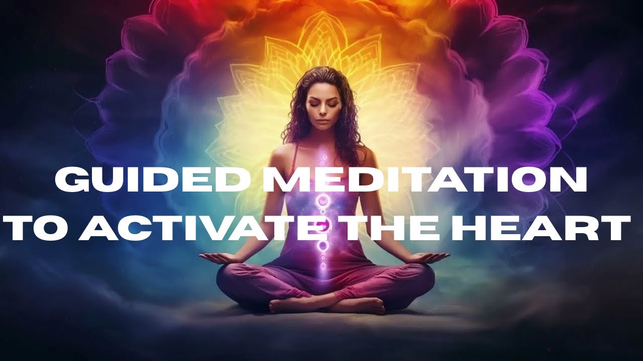 Guided Meditation to Activate the Heart and Radiate with Love - YouTube
