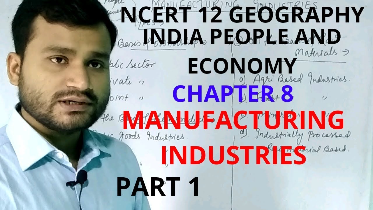 Manufacturing industries ! Chapter 8 class 12 geography - YouTube