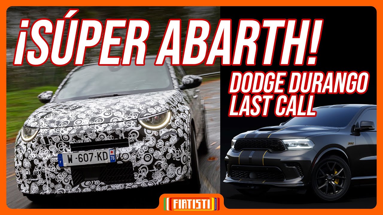 ¡SÚPER ABARTH! + Ventas en Estados Unidos + Dodge Durango LAST CALL ...