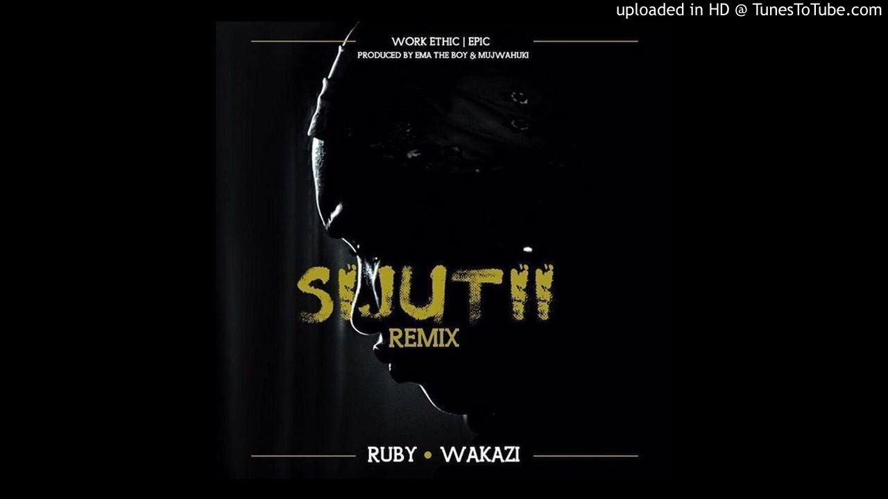 Ruby Ft. Wakazi -Sijutii Remix - YouTube