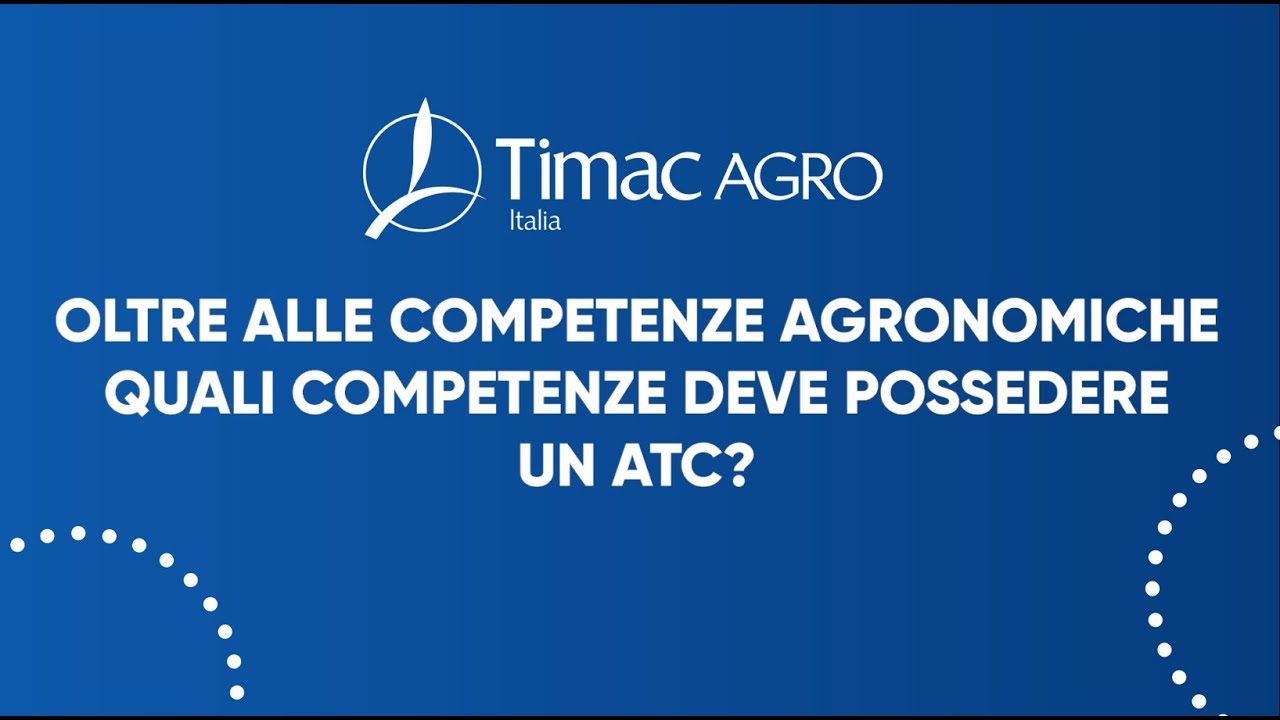 Quali competenze deve avere un agronomo tecnico commerciale TIMAC AGRO ...