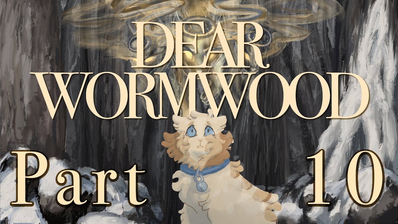 Part 10 - Dear Wormwood - Warriors OCs - YouTube