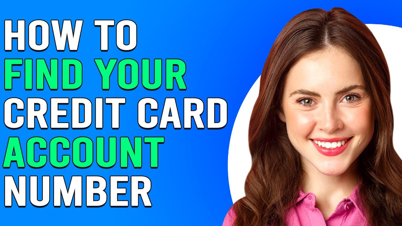 How To Find Your Credit Card Account Number (How To Know Your Credit ...