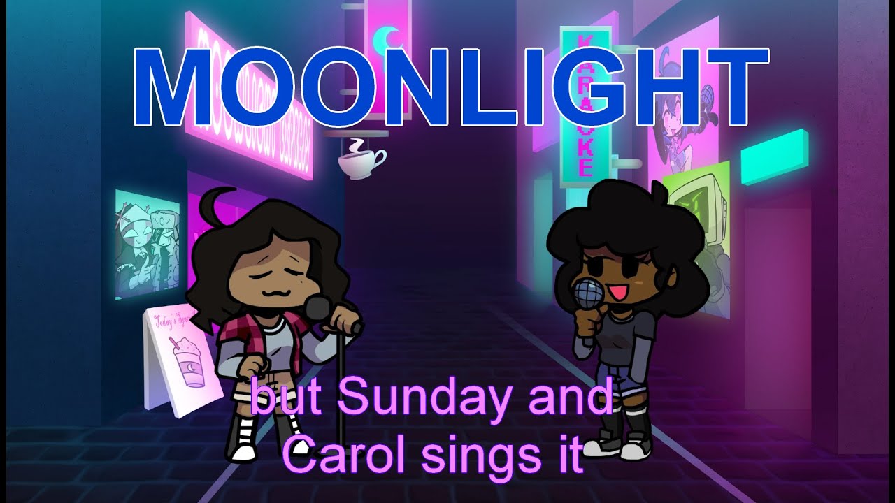 Let's go see the moon! (FNF Moonlight but Sunday and Carol sings it ...