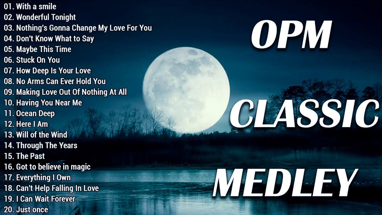 Best OPM Love Songs Medley Non Stop Old Song Sweet Memories 80s 90s ...