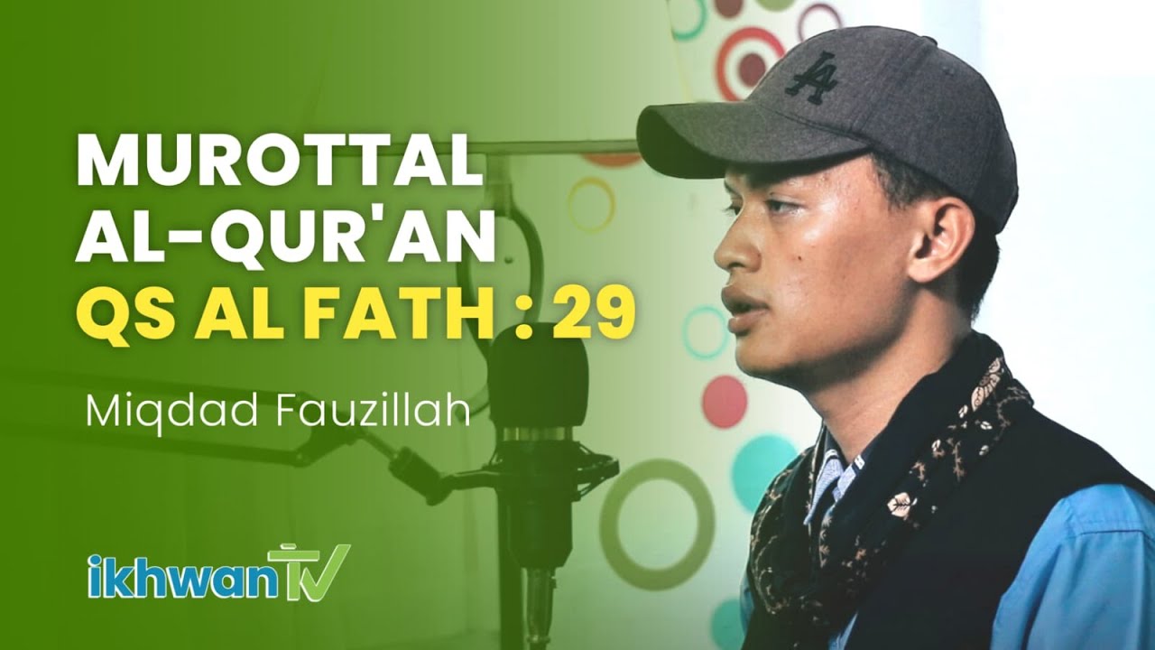 MUROTTAL QS AL FATH : 29 - MIQDAD FAUZILLAH - YouTube