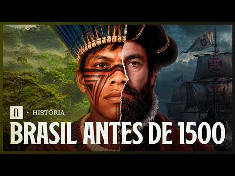 O BRASIL ANTES DE 1500:  A HISTÓRIA QUE VOCÊ NUNCA APRENDEU
