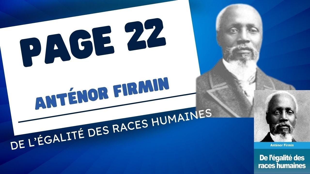Page 22 - Antenor Firmin: De l'égalité des races humaines - YouTube