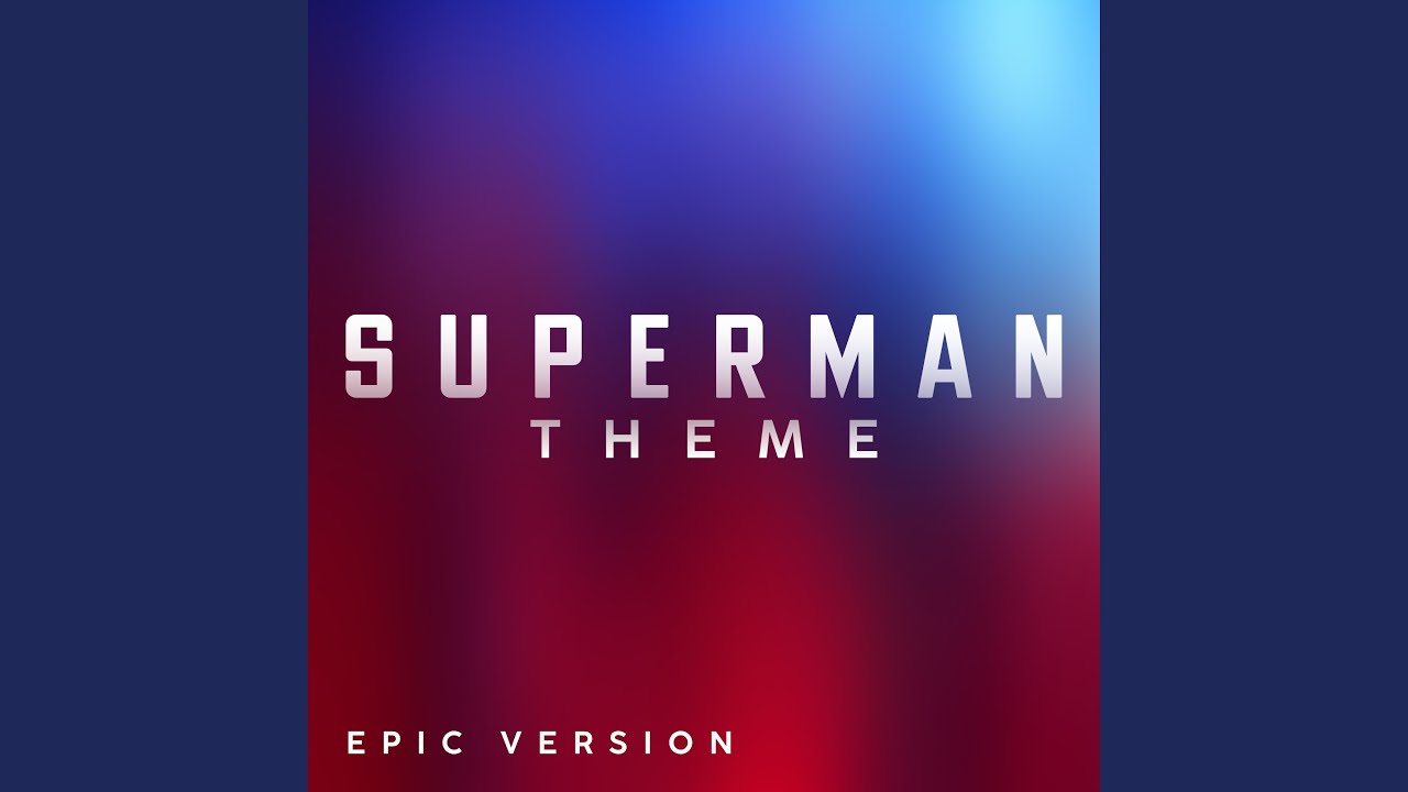Superman Theme (Epic Version) - YouTube