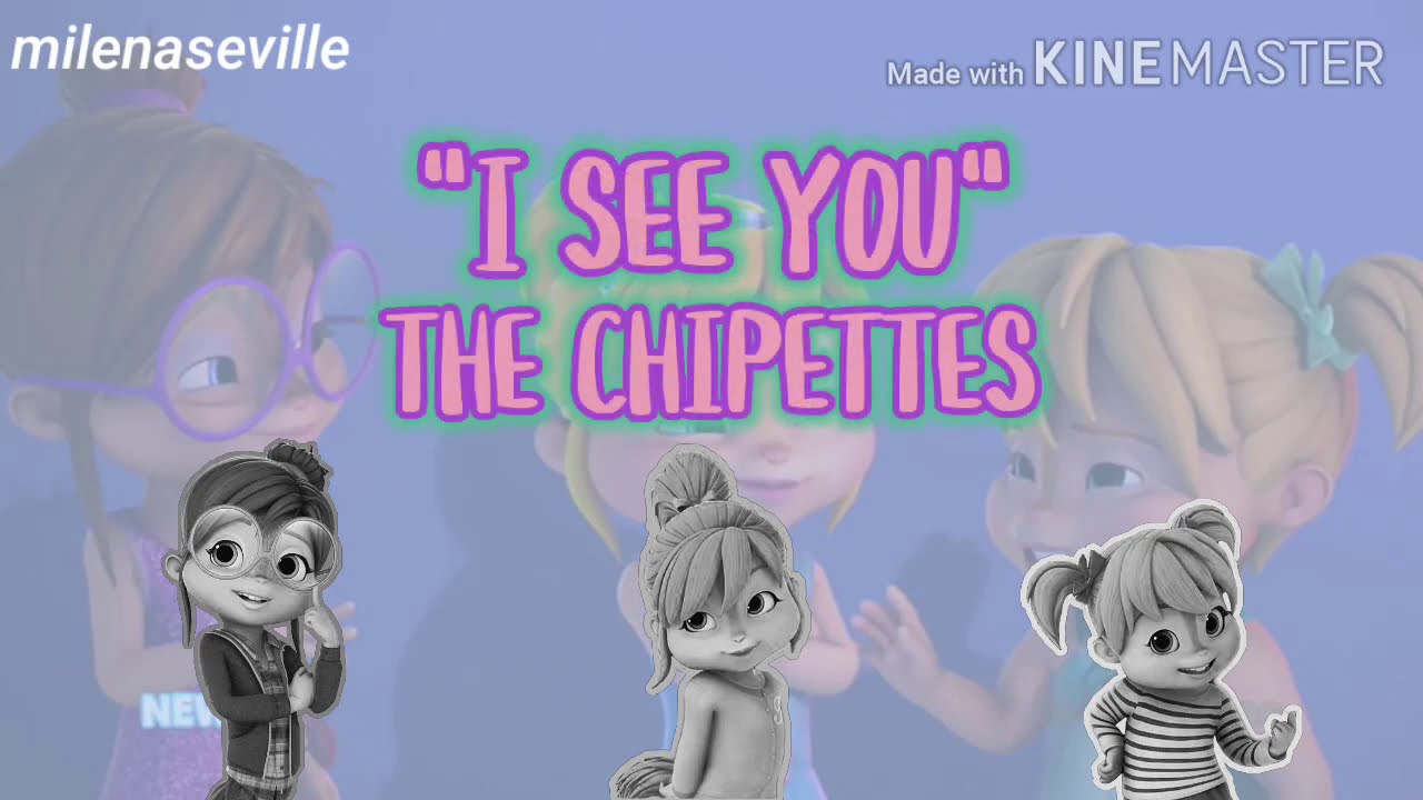 "I See You" The Chipettes lyrics - YouTube